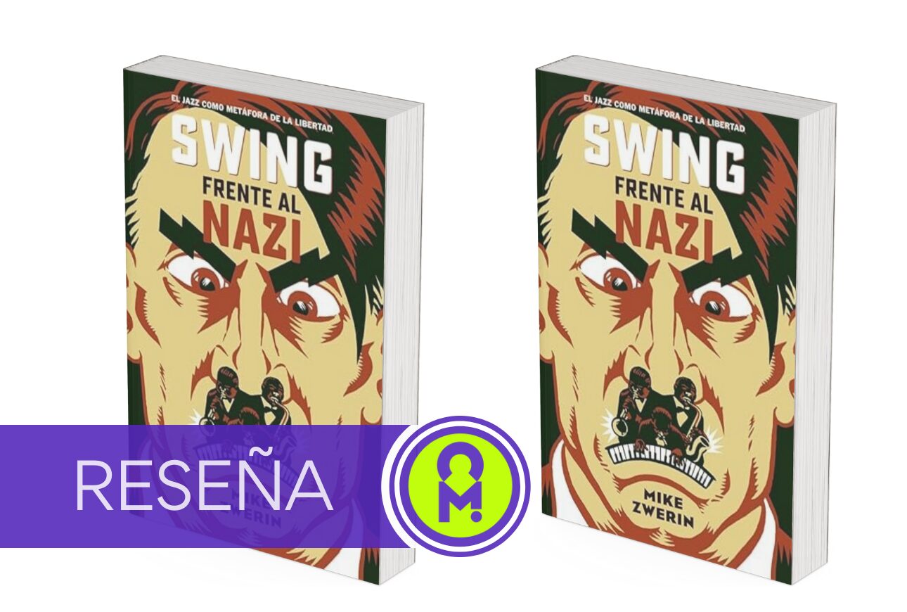 Reseña de "Swing frente al nazi: el jazz como metáfora de la libertad ...